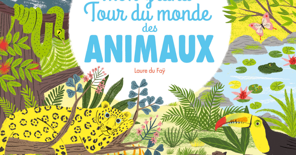 Mon grand tour du monde des animaux - Éditions Sarbacane